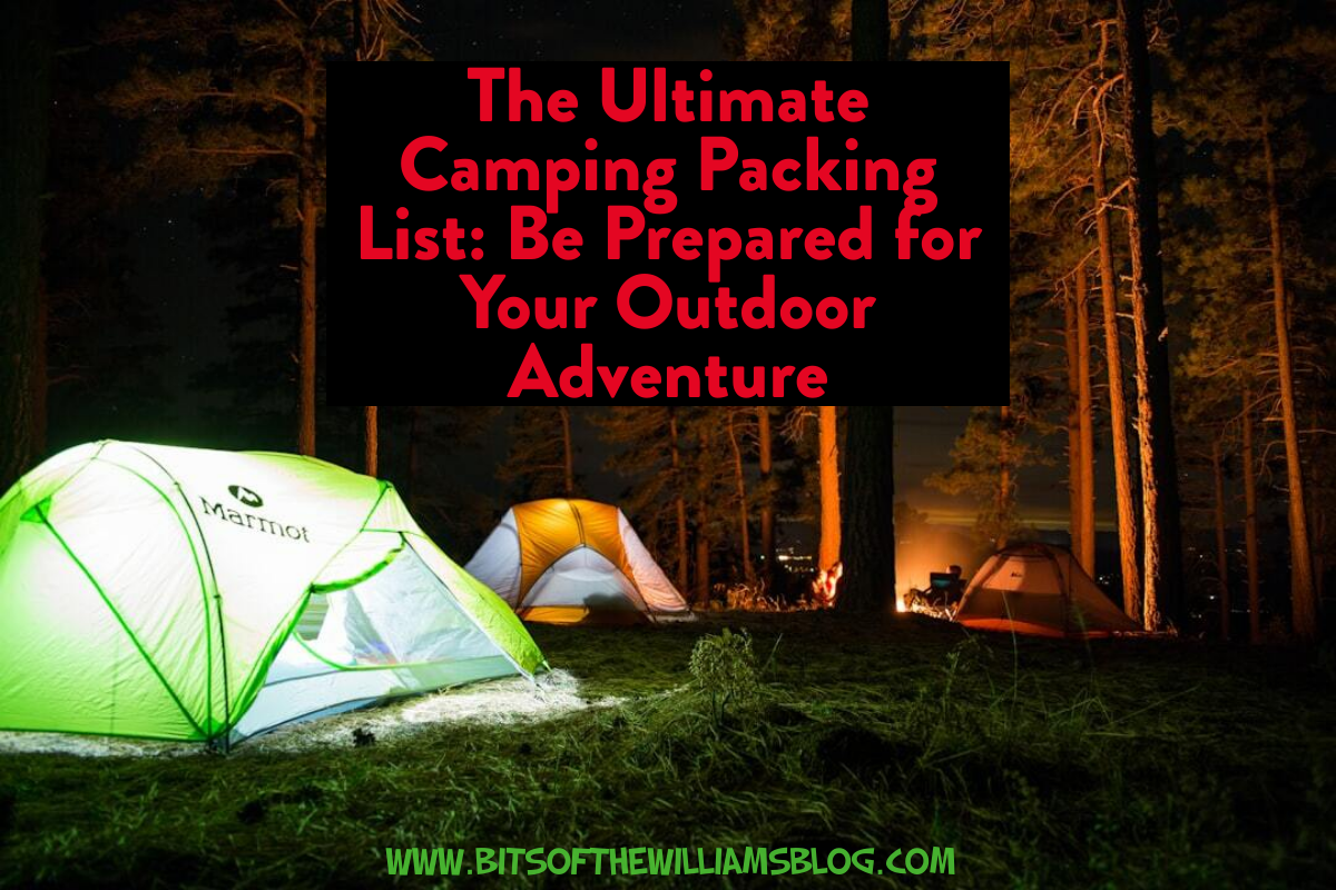 The Ultimate Camping Packing List: Be Prepared for Your Outdoor ...